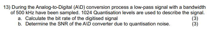 Solved 13) During the Analog-to-Digital (AD) conversion | Chegg.com
