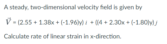 Solved A steady, two-dimensional velocity field is given by | Chegg.com