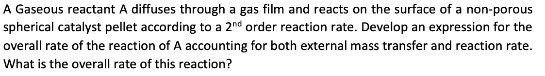 Solved A Gaseous reactant A diffuses through a gas film and | Chegg.com