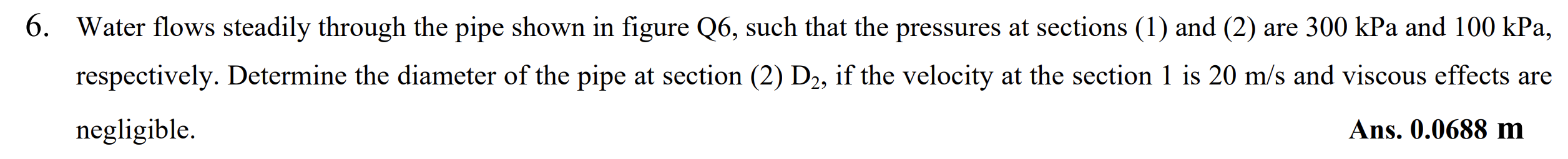 Solved - ** (1) D1 = 0.1 m V D2 = ? ---*725-2-- - Figure Q.6 | Chegg.com