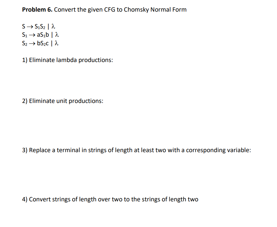 Solved Problem 6. Convert the given CFG to Chomsky Normal | Chegg.com