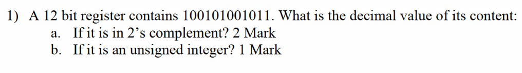 Solved 1) A 12 bit register contains 100101001011. What is | Chegg.com