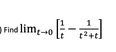 Solved Find limt→0[t1−t2+t1] | Chegg.com
