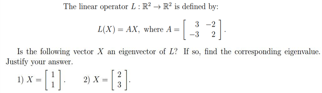 Solved The linear operator L: R2 + R2 is defined by: L(X) = | Chegg.com