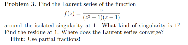 Solved Problem 3. Find the Laurent series of the function 2 | Chegg.com