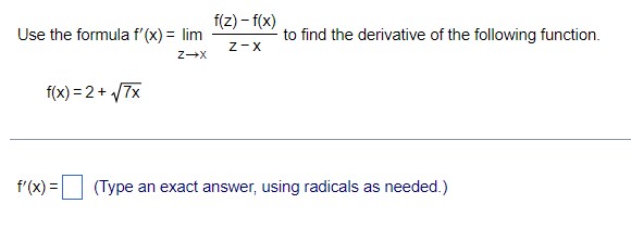 Solved Use the formula f′(x)=limz→xz−xf(z)−f(x) to find the | Chegg.com