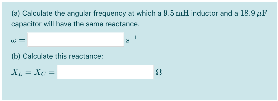 Solved 8 1 (a) Calculate the angular frequency at which a | Chegg.com