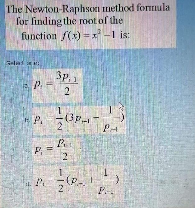 Solved The Newton-Raphson method formula for finding the | Chegg.com