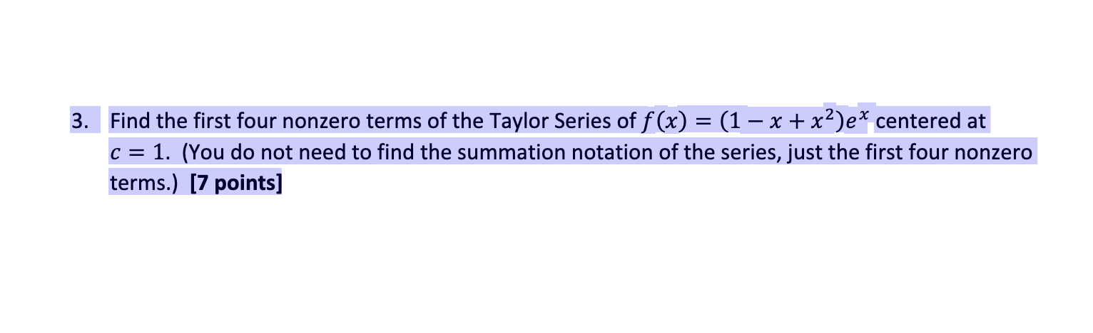 Solved Find the first four nonzero terms of the Taylor | Chegg.com