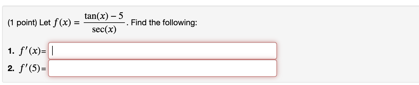 Solved point) Let f(x)=sec(x)5x2tan(x) f′ f′Let F(x)=f(x5) | Chegg.com