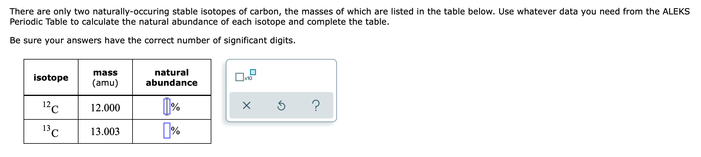 Solved There are only two naturally-occuring stable isotopes | Chegg.com