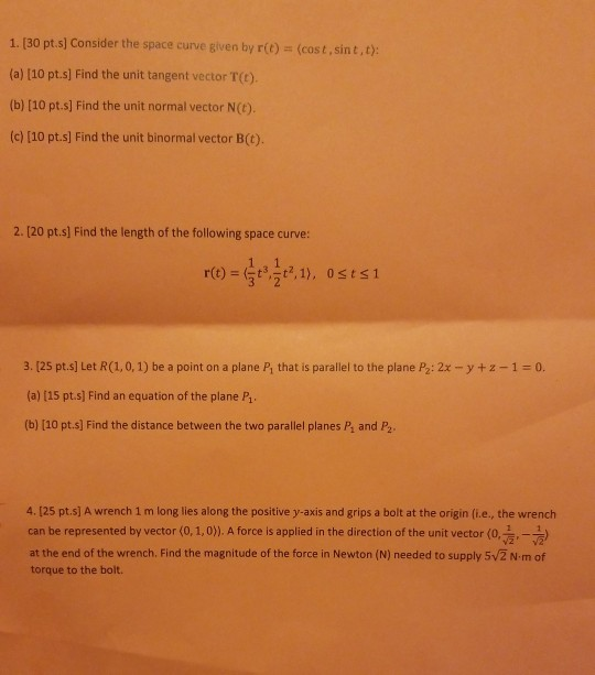 Solved 1. (30 pt.s) Consider the space curve given by r(t) = | Chegg.com