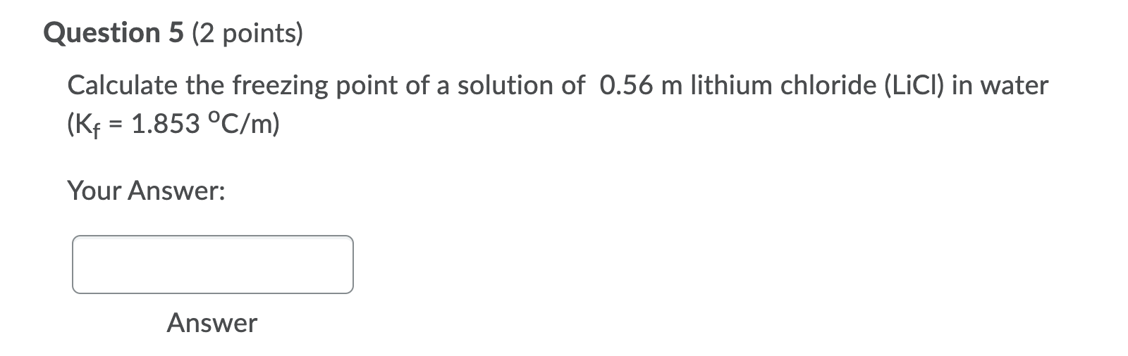 Solved Question 5 (2 points) Calculate the freezing point of | Chegg.com