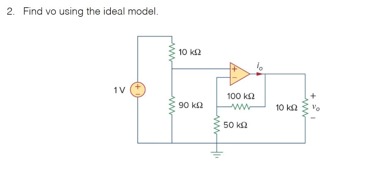 Solved 2. Find vo using the ideal model. | Chegg.com
