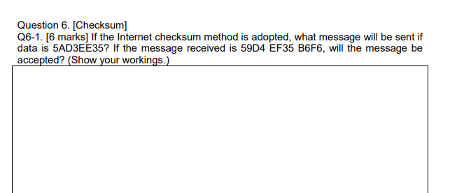 Solved Question 6. [Checksum] Q6-1. [6 marks] If the | Chegg.com