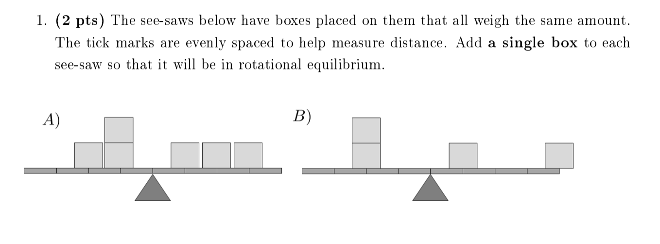Solved 1. (2 pts) The see-saws below have boxes placed on | Chegg.com