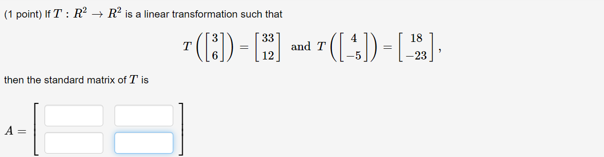 Solved (1 ﻿point) ﻿If T:R2→R2 ﻿is a linear transformation | Chegg.com