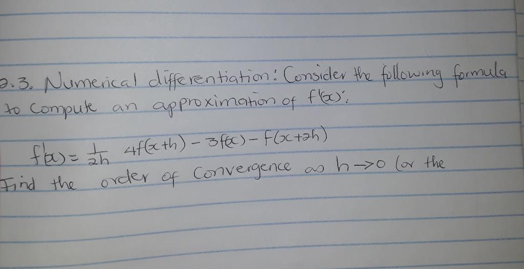 Solved 2.3. Numerical differentiation: Consider the | Chegg.com