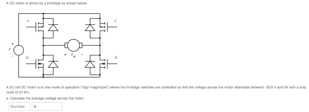 Solved A DC motor is driven by a H-bridge as shown below. 5 | Chegg.com
