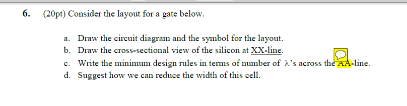 Solved 6. (20pt) Consider the layout for a gate below. a. b. | Chegg.com