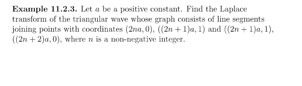 Solved Example 11.2.3. Let a be a positive constant. Find | Chegg.com