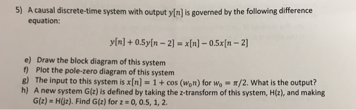 Solved 5) A causal discrete-time system with output y[n] is | Chegg.com