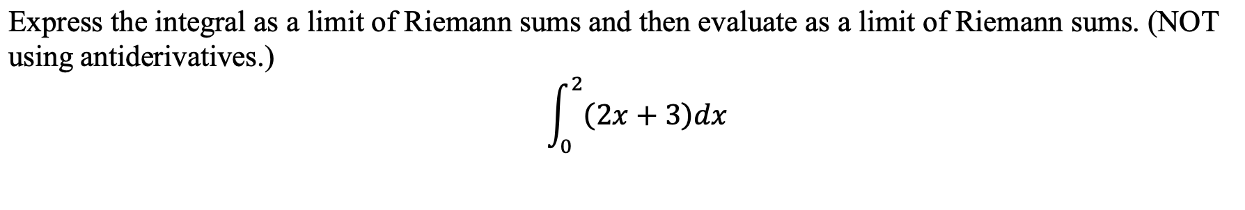 Solved Express the integral as a limit of Riemann sums and | Chegg.com