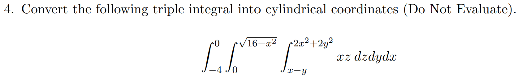 Solved 4. Convert the following triple integral into | Chegg.com