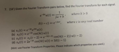 Solved 7. (16') Given the Fourier Transform pairs below, | Chegg.com
