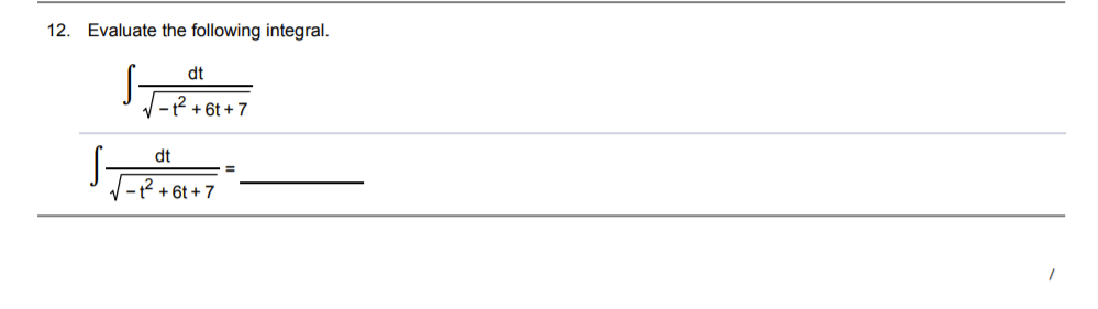Solved 12. Evaluate the following integral. dt st - + 6t+7 | Chegg.com