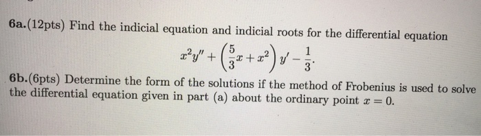Solved Find the indicial equation and indicial roots for the | Chegg.com Solved Find the indicial equation and indicial roots for the | Chegg.com