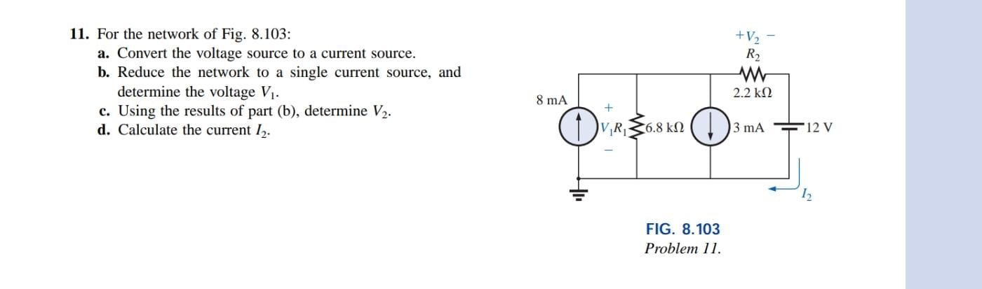 Solved 11. For the network of Fig. 8.103: a. Convert the | Chegg.com