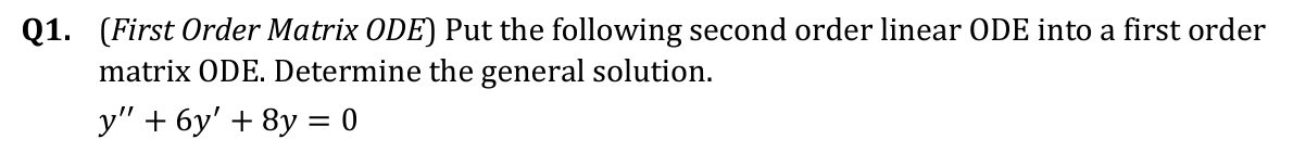 Solved Q1. (First Order Matrix ODE) ﻿Put the following | Chegg.com