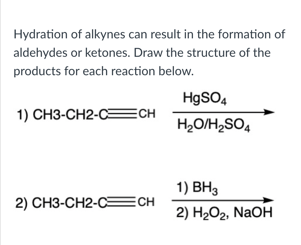 Solved Hydration of alkynes can result in the formation of | Chegg.com