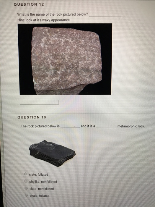 Solved QUESTION 12 What is the name of the rock pictured | Chegg.com