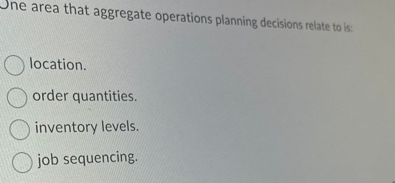 Solved Une area that aggregate operations planning decisions | Chegg.com