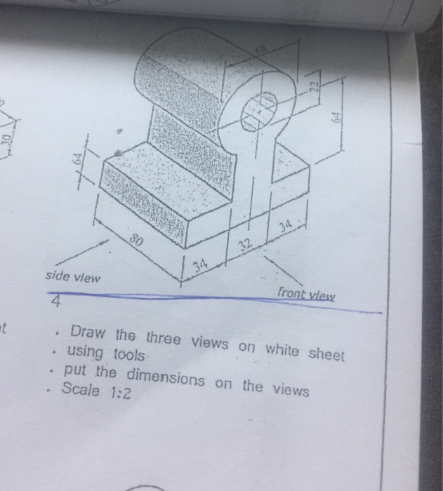 Solved side view front vlesy , Draw the three views on white | Chegg.com