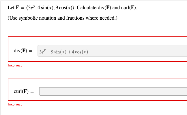 Solved Let F=(:3ey,4sin(x),9cos(x):). ﻿Calculate div(F) ﻿and | Chegg.com