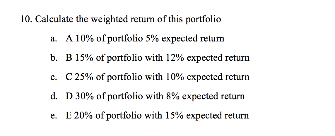 Solved 10. Calculate the weighted return of this portfolio | Chegg.com