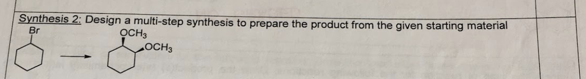 Solved Synthesis 2: Design a multi-step synthesis to prepare | Chegg.com