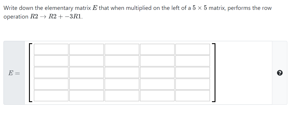 Solved Write down the elementary matrix E that when | Chegg.com