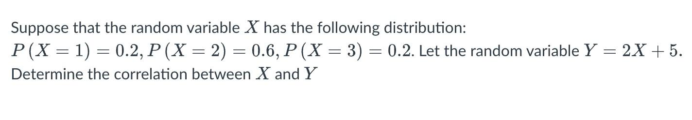 Solved Suppose that the random variable X has the following | Chegg.com
