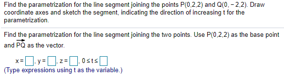 Solved Find The Parametrization For The Line Segment Joining