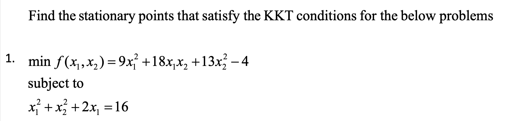 Solved Find the stationary points that satisfy the KKT | Chegg.com