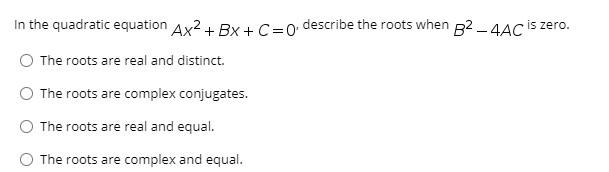 Solved In the quadratic equation Ax2+BX+C =0.describe the | Chegg.com
