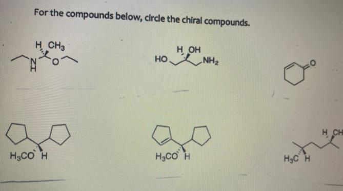 Solved For the compounds below, circle the chiral compounds. | Chegg.com