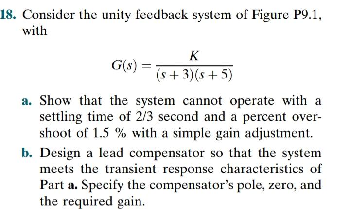 Solved 18. Consider the unity feedback system of Figure | Chegg.com