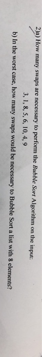 Solved 2)a) How many swaps are necessary to perform the | Chegg.com