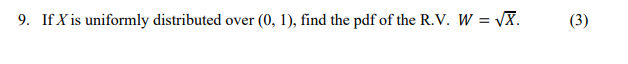 9. If X is uniformly distributed over (0,1), find the | Chegg.com