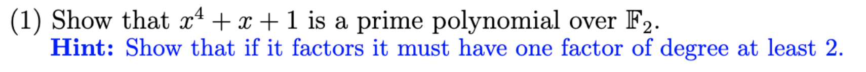 Solved 1) Show that x4+x+1 is a prime polynomial over F2. | Chegg.com